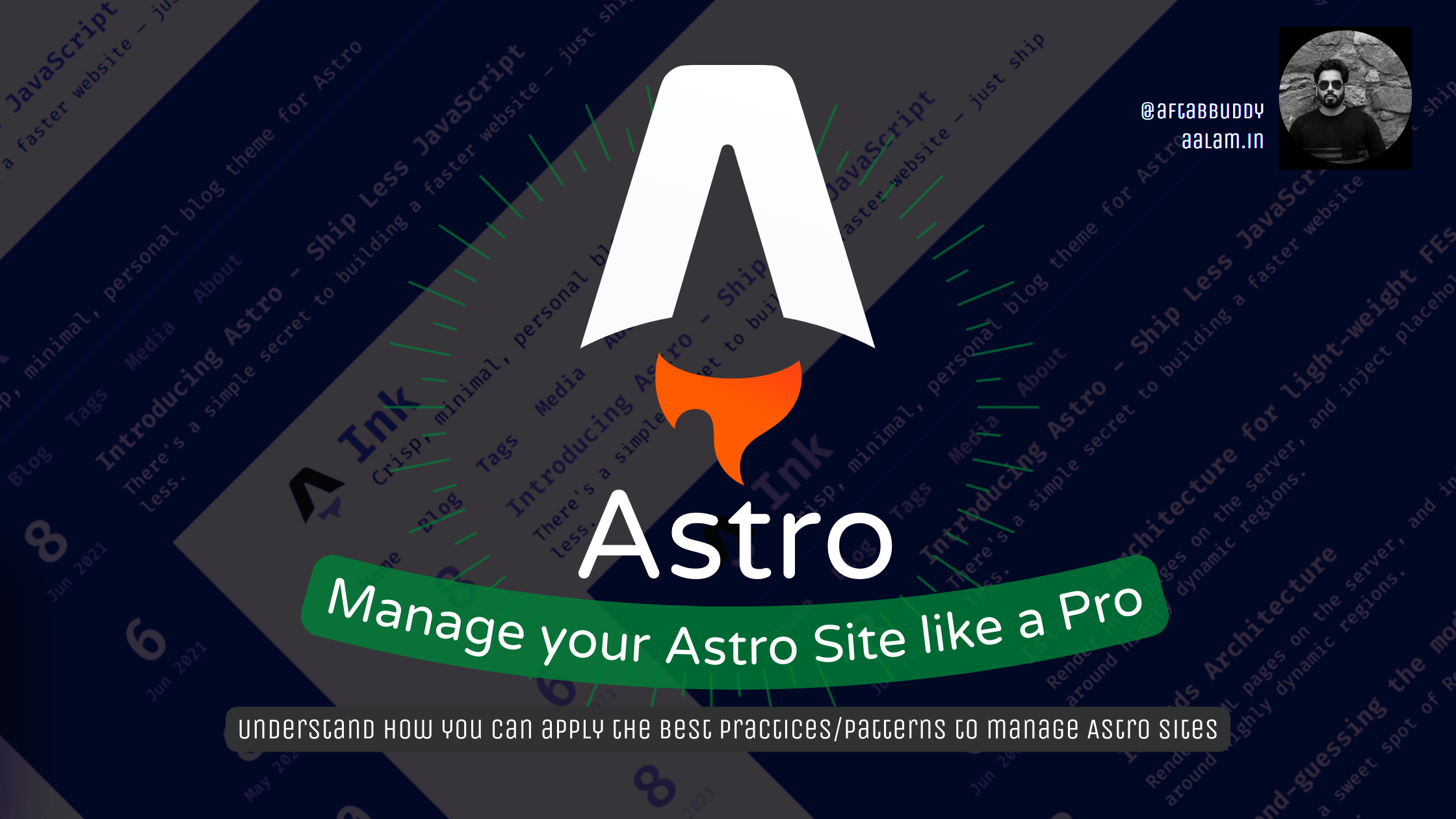 Manage your Astro Site like a Pro – Aftab Alam